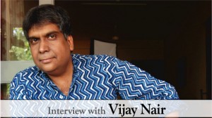 Vijay Nair, Author, Scriptwriter, Consultant, Theatre | Interview